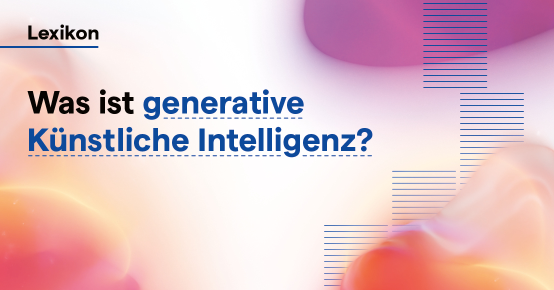 Was ist generative Künstliche Intelligenz?